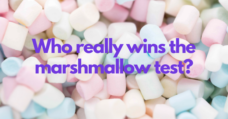 Winning the marshmallow test